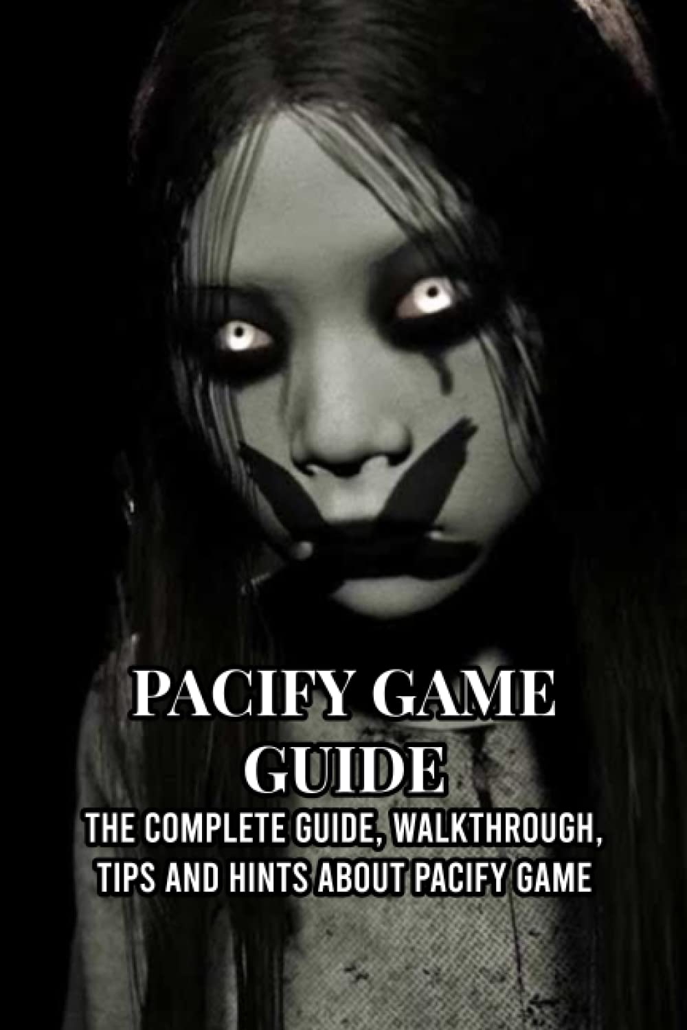 Pacify Game Guide: The Complete Guide, Walkthrough, Tips and Hints ...