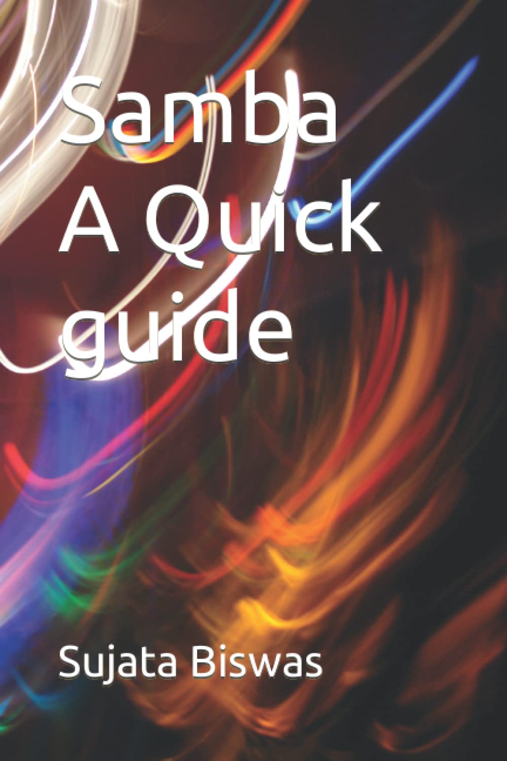 Samba - A Quick guide: Biswas, Sujata, Noble, Liza: 9798361364206 ...