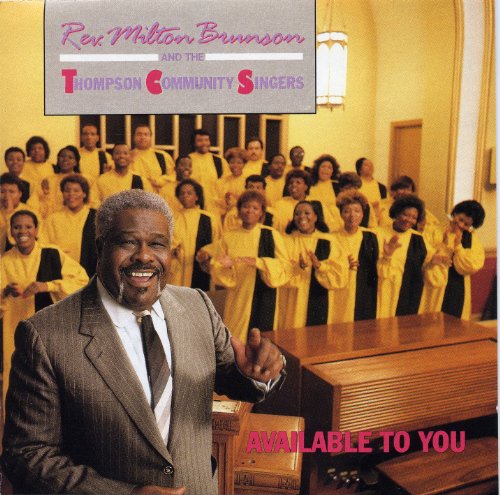 Amazon.com: Available To You : Rev. Milton Brunson & The Thompson ...