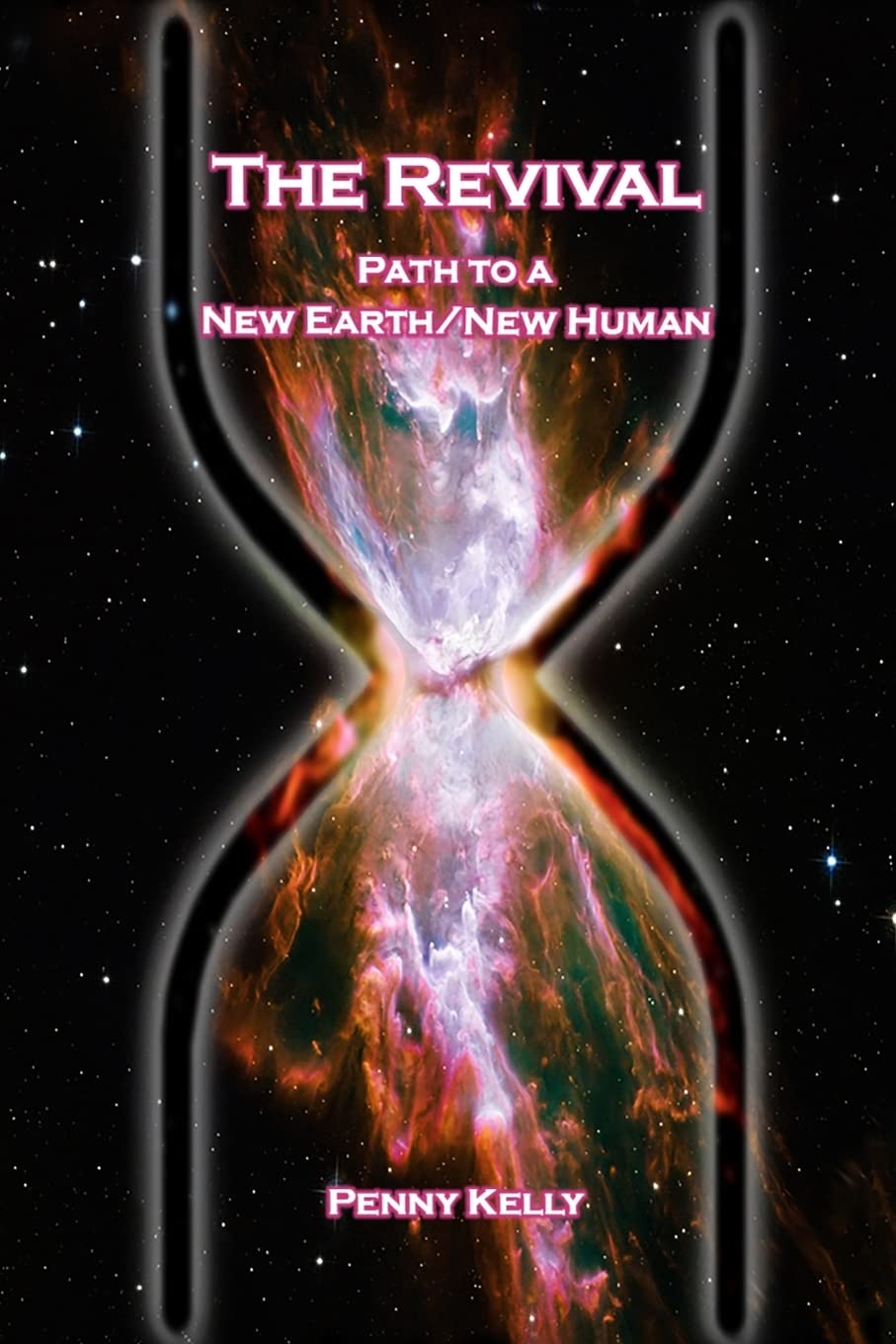 The Revival: Path to a New Earth/New Human: Kelly, Penny: 9781636251523 ...
