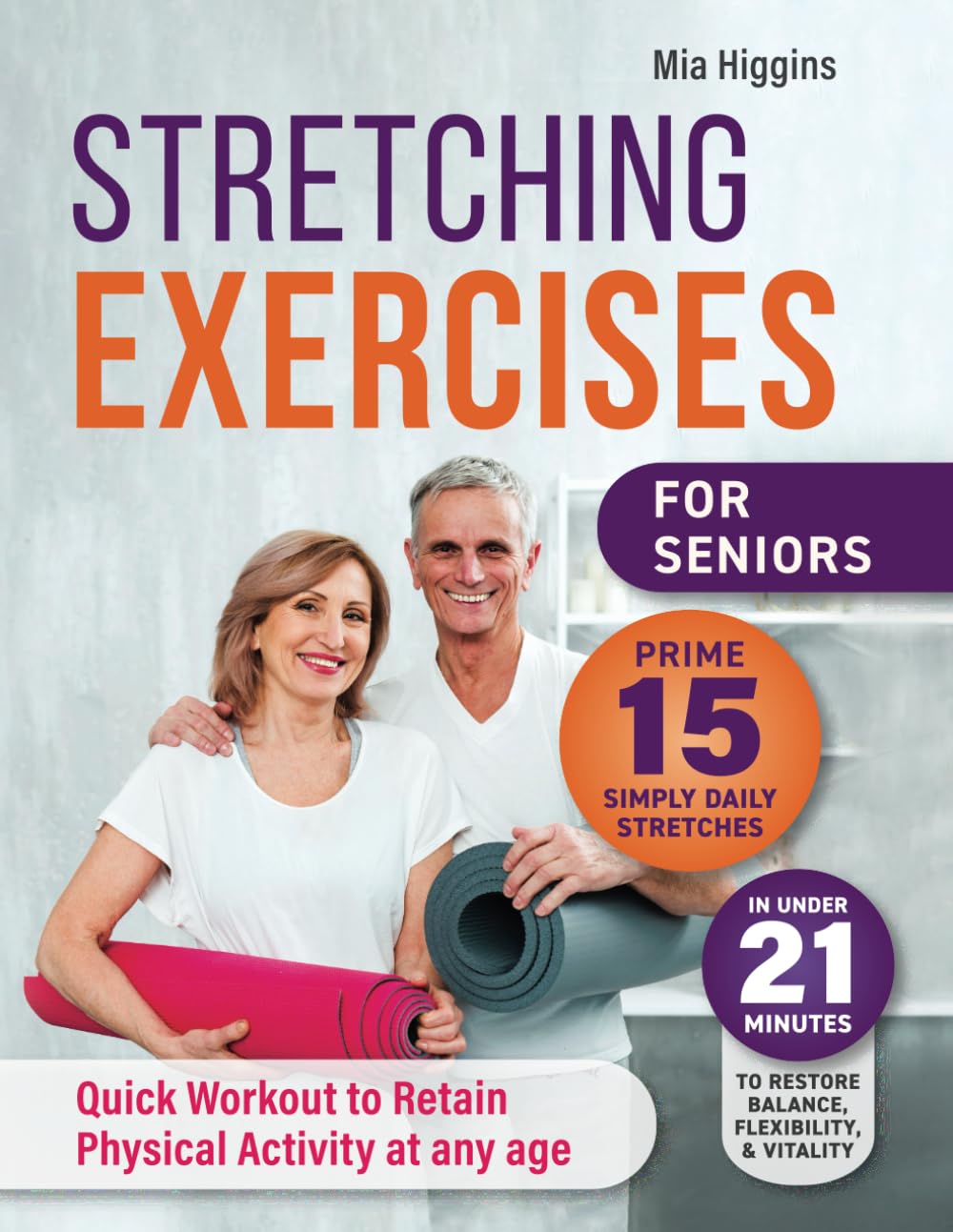 Stretching Exercises for Senior: Prime 15 Simply Daily Stretches to ...