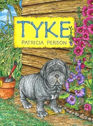 Tyke: A Story About A Brave Dog Who Doesn't Fit In: Patricia Person ...