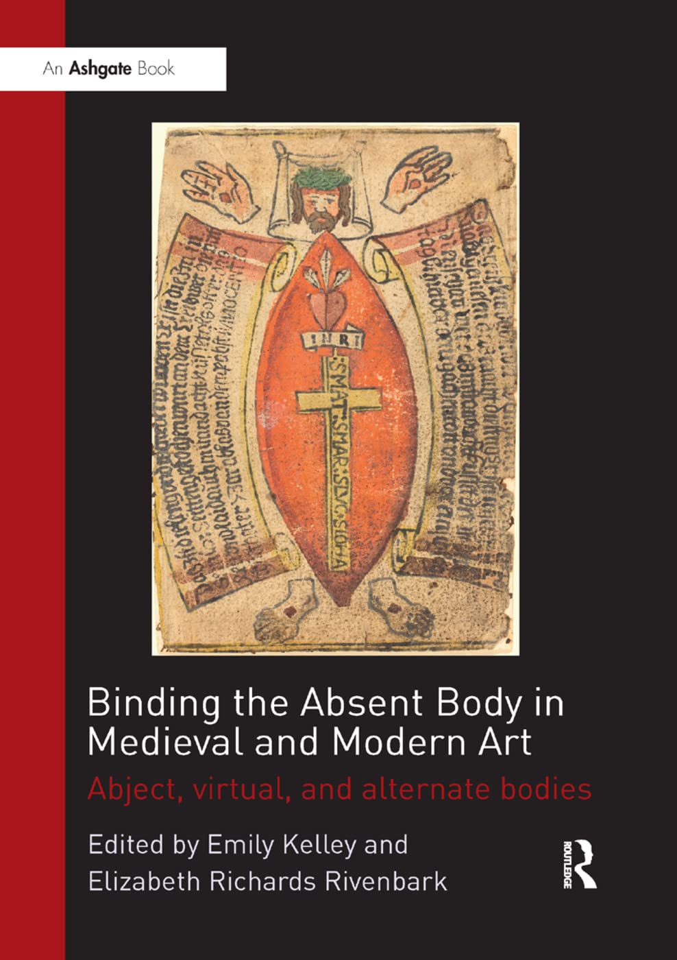 Binding the Absent Body in Medieval and Modern Art: Abject, virtual ...