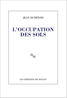 Amazon.fr - L'occupation des sols - Echenoz, Jean - Livres