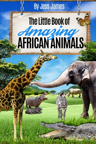 The Little Book of Amazing African Animals: Facts for Kids (The Little ...