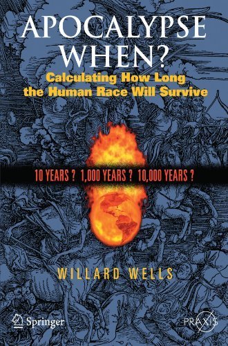 Apocalypse When?: Calculating How Long the Human Race Will Survive ...