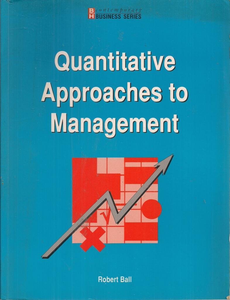 Quantitative Approaches to Management (Contemporary Business Series ...