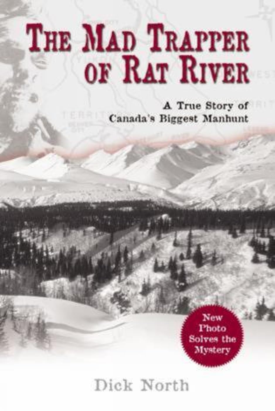 Mad Trapper of Rat River: A True Story Of Canada's Biggest Manhunt ...