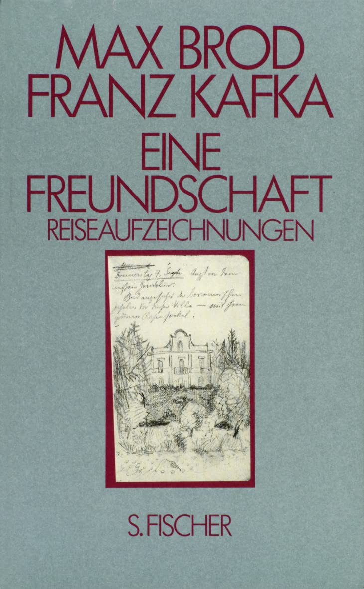 Eine Freundschaft Reiseaufzeichnungen : Brod, Max, Kafka, Franz, Pasley ...