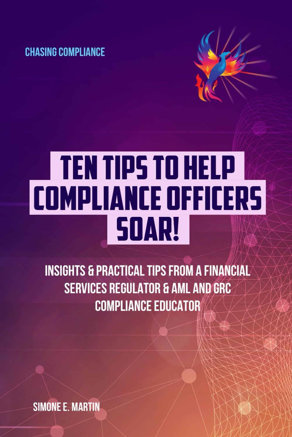 10 Tips to Help Compliance Officers SOAR!: Insights & Practical Tips ...