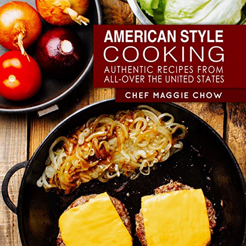 American Style Cooking: Authentic Recipes From All-Over the United ...