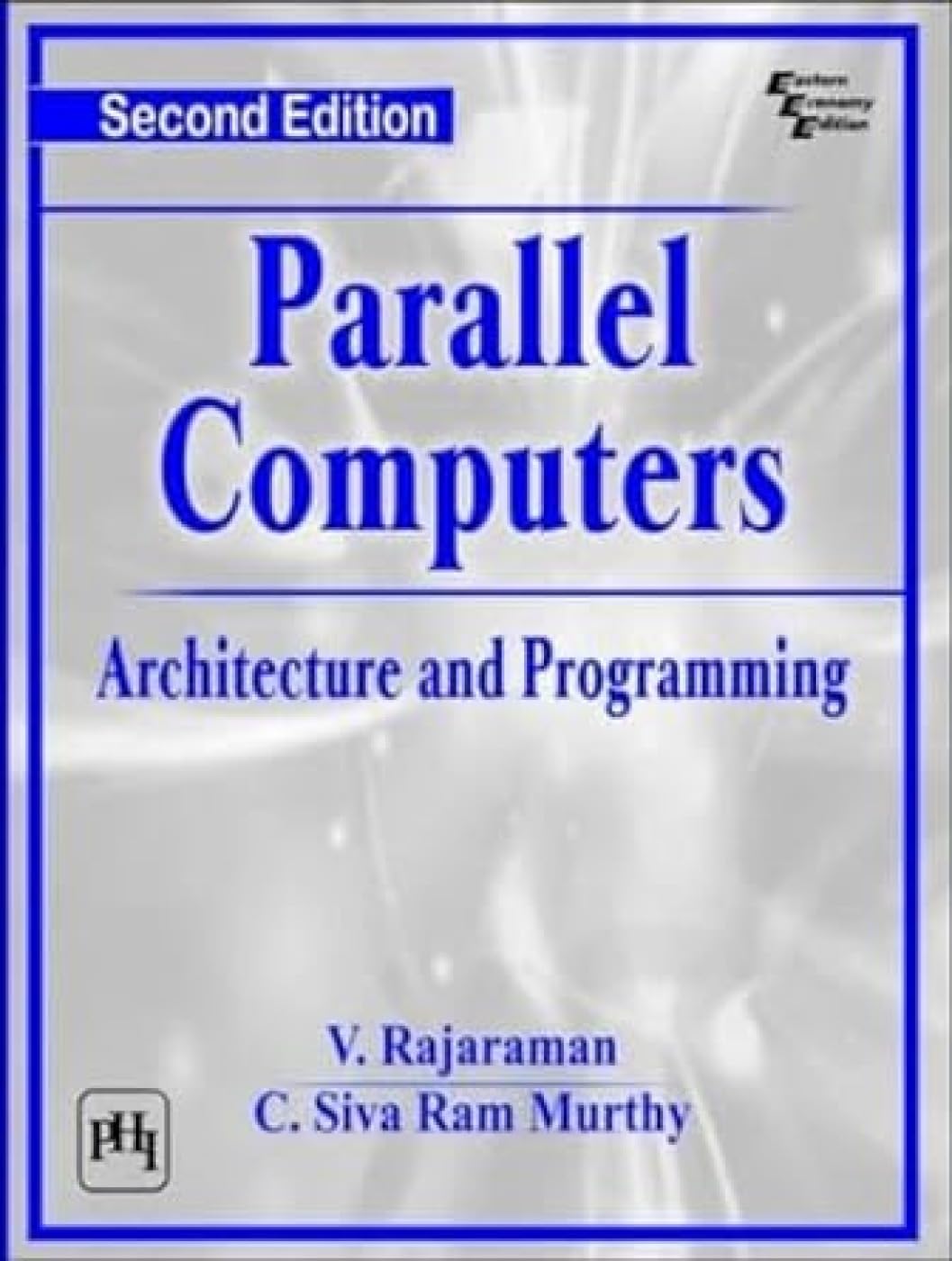 Parallel Computers Architecture And Programming Murthy Rajaraman 9788120352629 Books