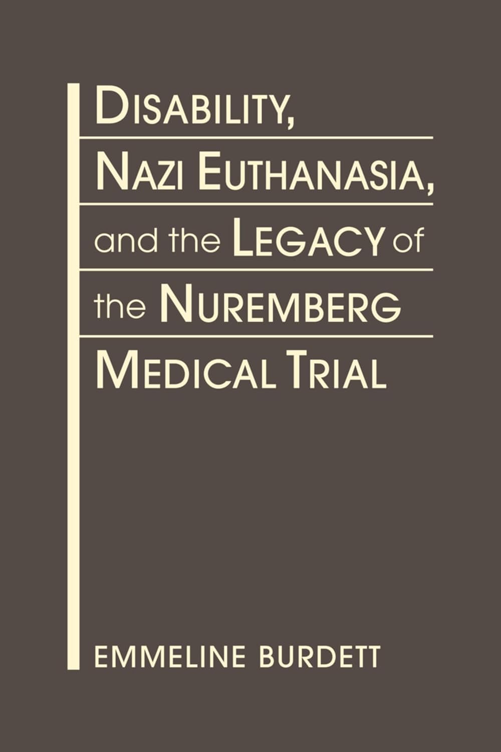 Disability, Nazi Euthanasia, and the Legacy of the Nuremberg Medical ...