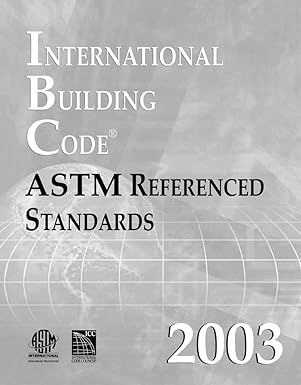 2003 International Building Code-ASTM Referenced Standards ...