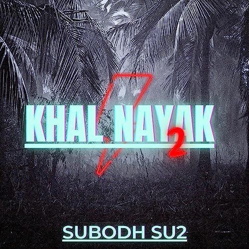 Khalnayak 2 by Subodh Su2 on Amazon Music - Amazon.co.uk