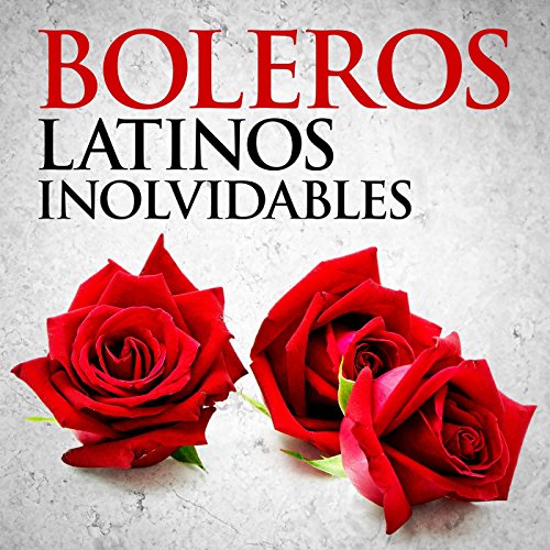 Amazon.com: Boleros Latinos Inolvidables : VARIOUS ARTISTS: Digital Music