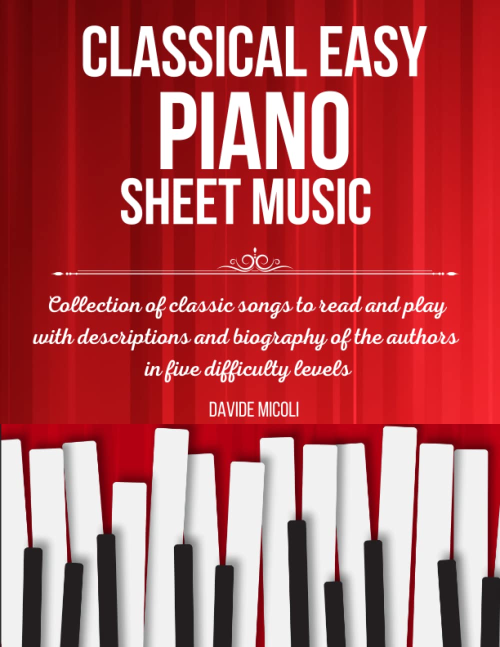 CLASSIC EASY PIANO SHEET MUSIC: Collection of classic songs to read and ...
