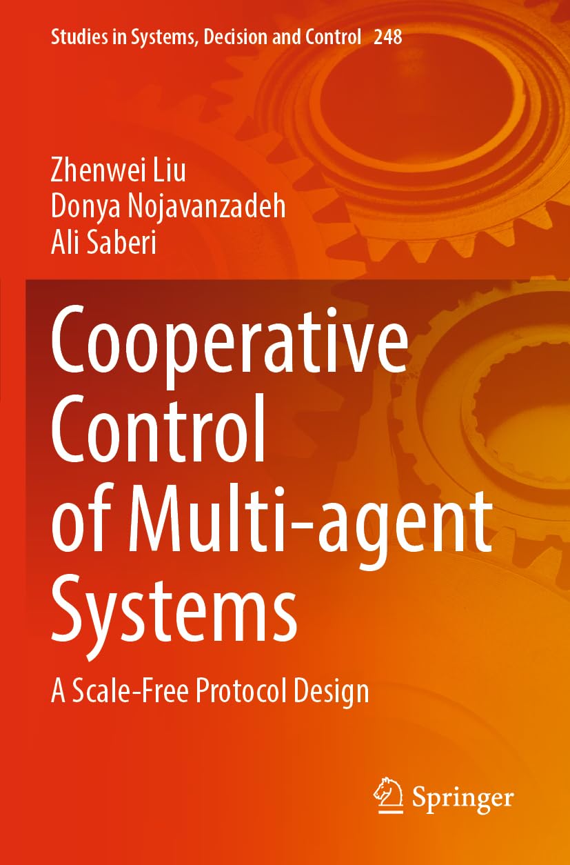 Buy Cooperative Control Of Multi Agent Systems A Scale Free Protocol
