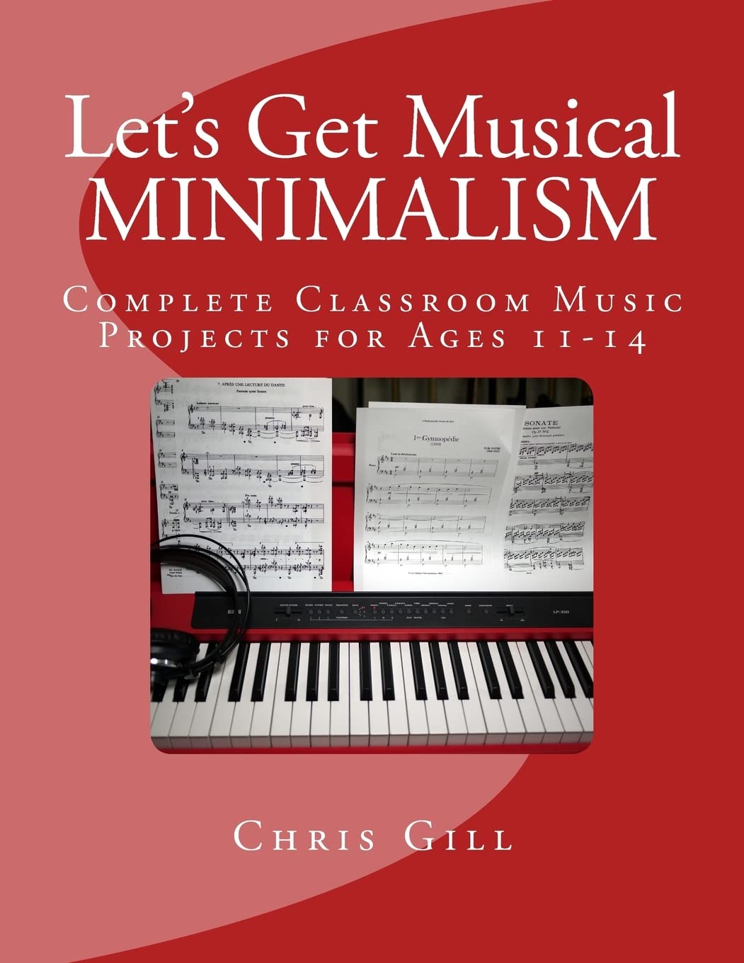 Minimalism: Complete Classroom Music Project for Ages 11-14 (Let's Get ...