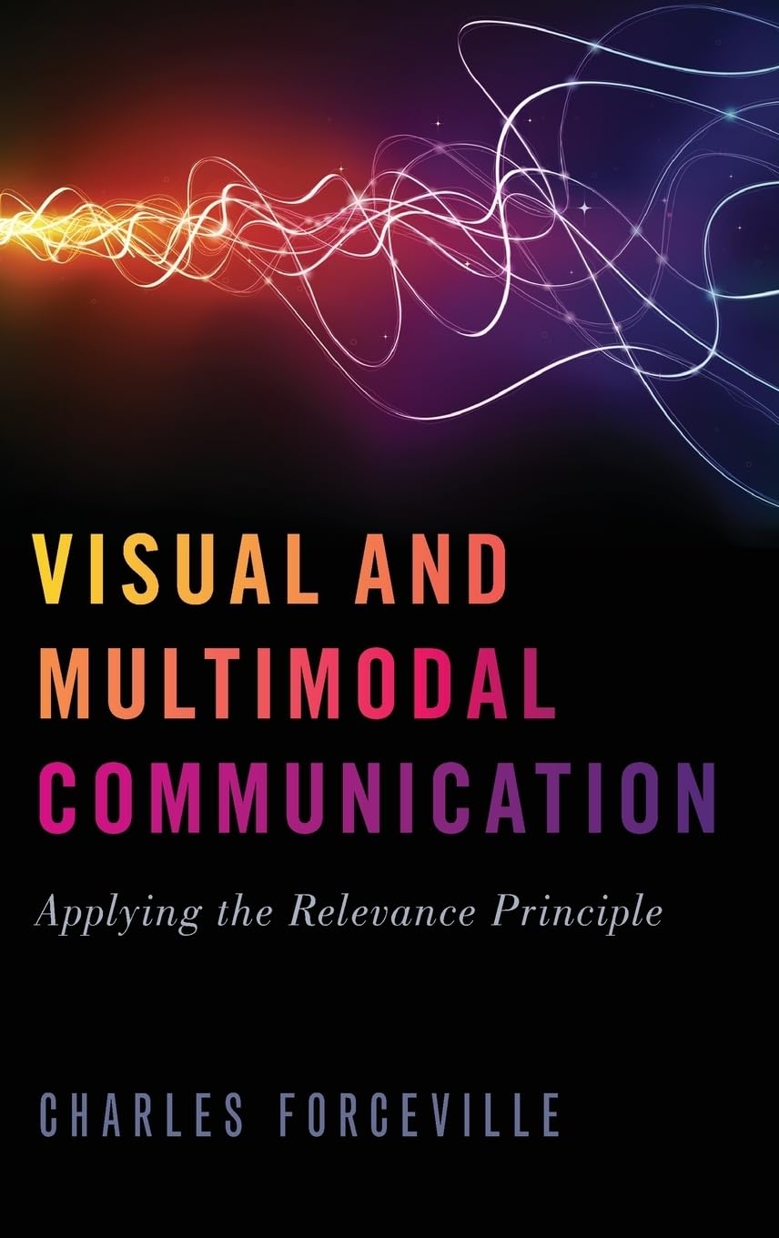 Visual and Multimodal Communication: Applying the Relevance Principle ...