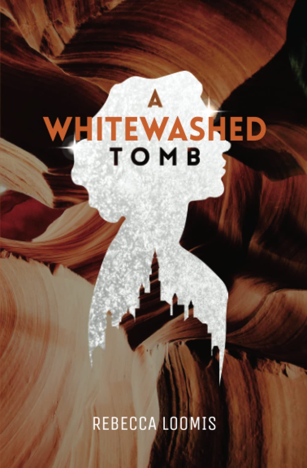 A Whitewashed Tomb: Loomis, Rebecca: 9781978084926: Amazon.com: Books