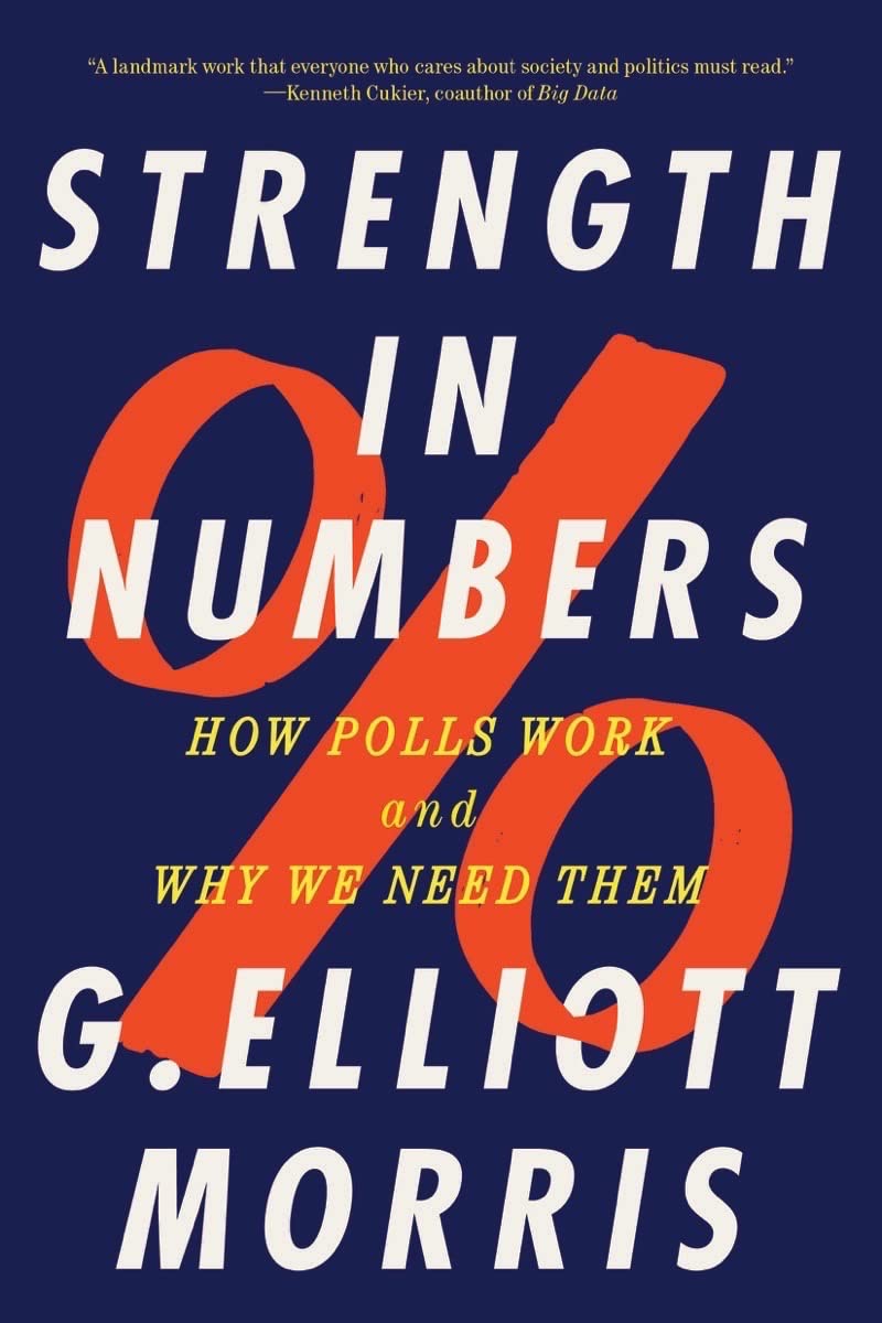 Strength in Numbers: How Polls Work and Why We Need Them: Morris, G ...