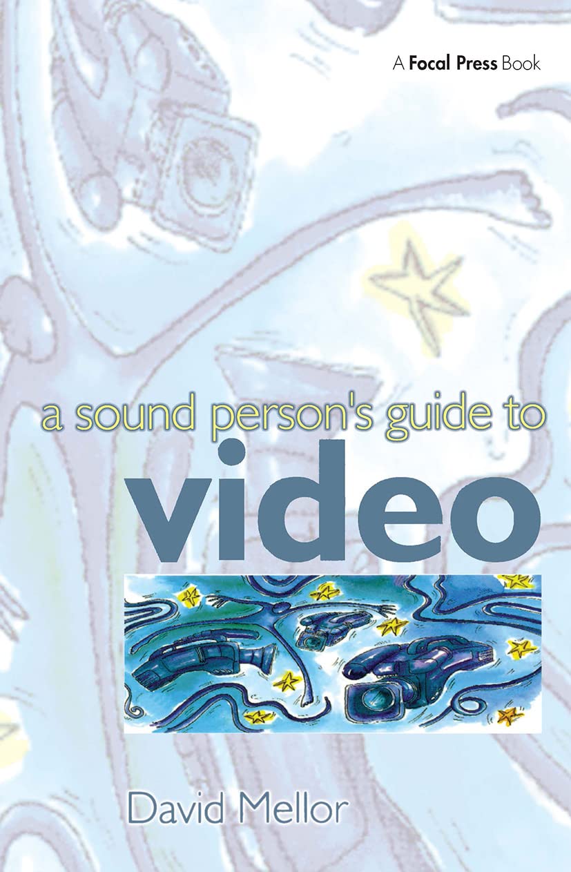 Sound Person's Guide to Video: Mellor, David: 9780240515953: Amazon.com ...