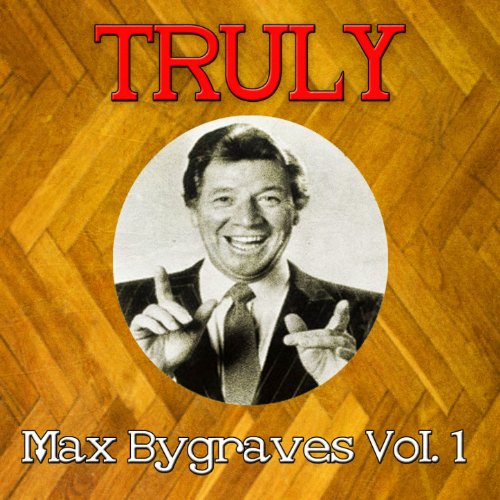 Truly Max Bygraves, Vol. 1 by Max Bygraves on Amazon Music - Amazon.co.uk
