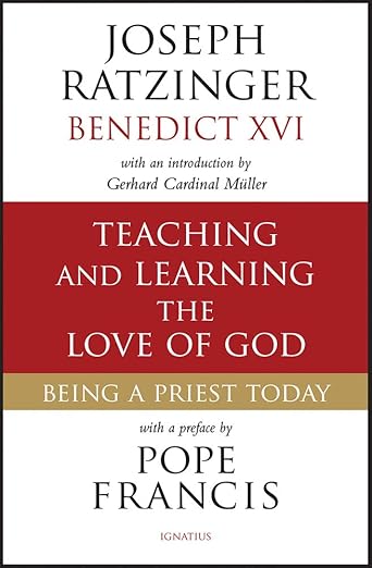 Teaching and Learning the Love of God: Being a Priest Today : Pope ...
