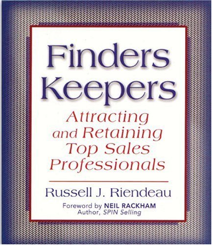Finders Keepers: Attracting and Retaining Top Sales Professionals ...