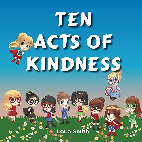 Ten Acts of Kindness - Kindle edition by Smith, LoLo. Children Kindle ...