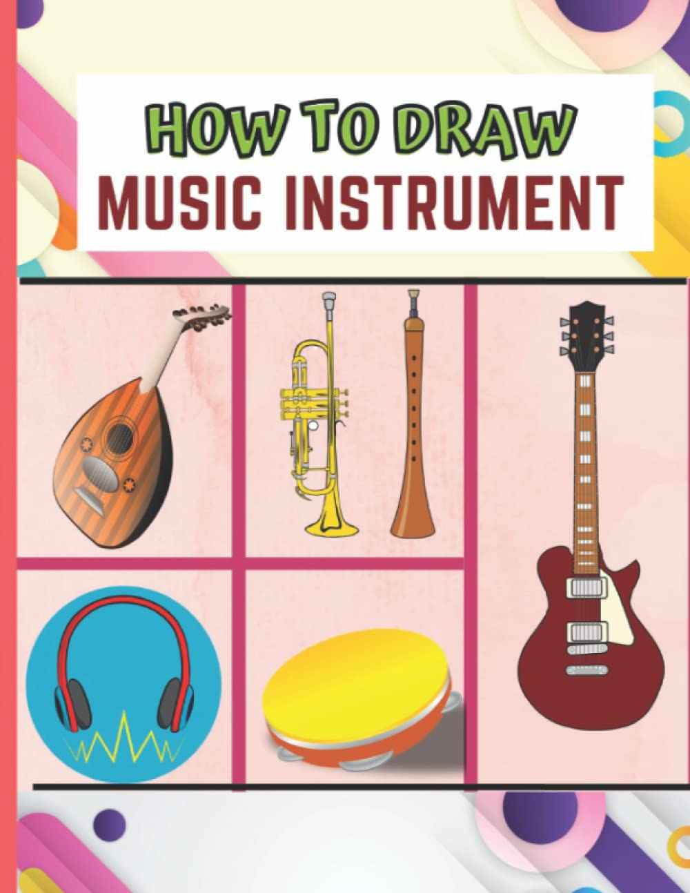 How To Draw Musical Instruments Step By Step How To Draw 5 Amazing