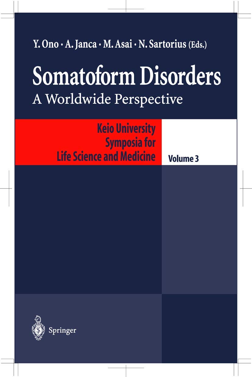 Somatoform Disorders: A Worldwide Perspective (Keio University ...