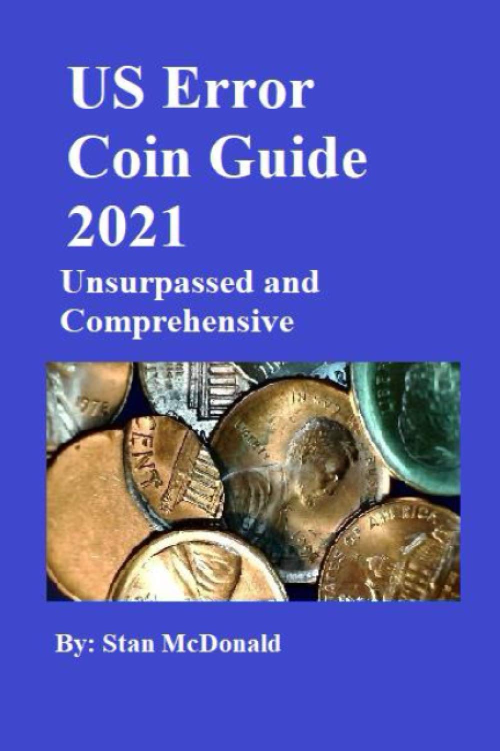US Error Coin Guide 2021: McDonald, Stan: 9798650824572: Amazon.com: Books