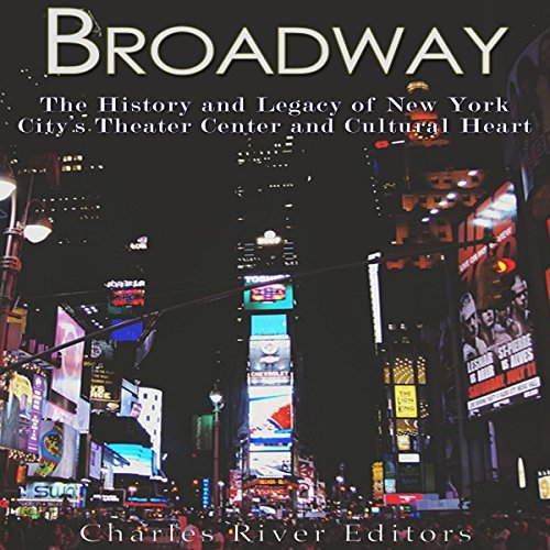 Amazon.com: Broadway: The History and Legacy of New York City's Theater ...