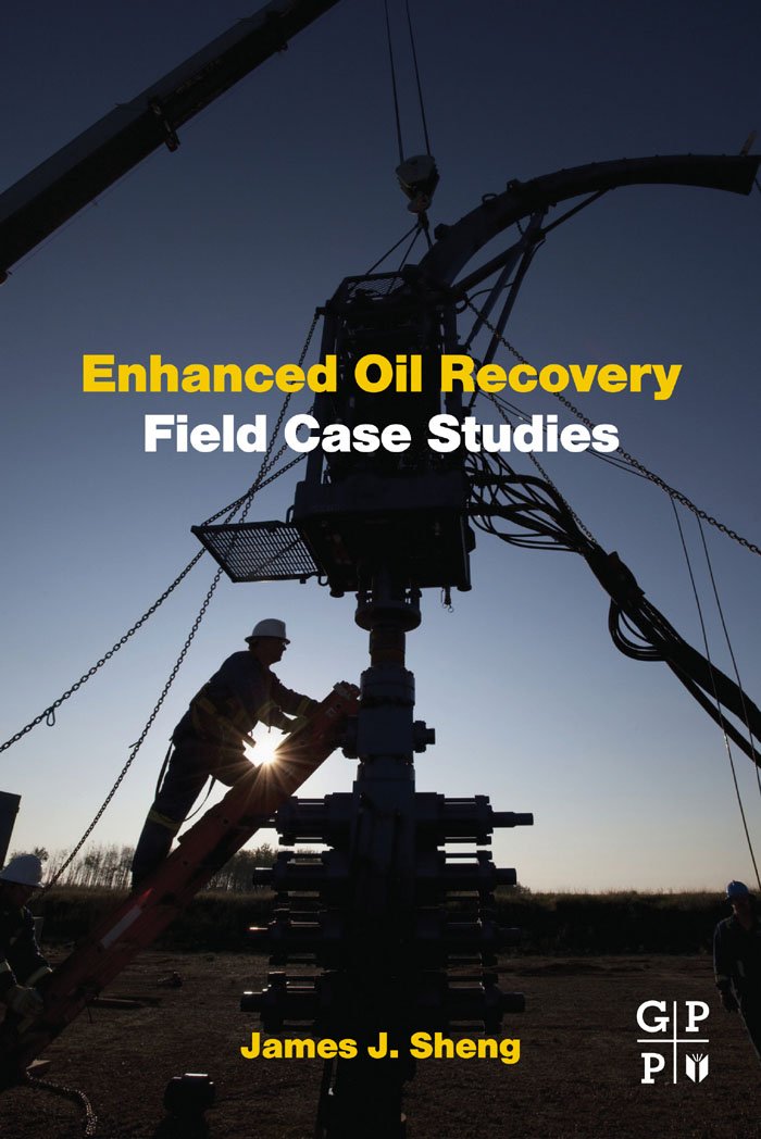 Enhanced Oil Recovery Field Case Studies, J.Sheng, James, eBook ...