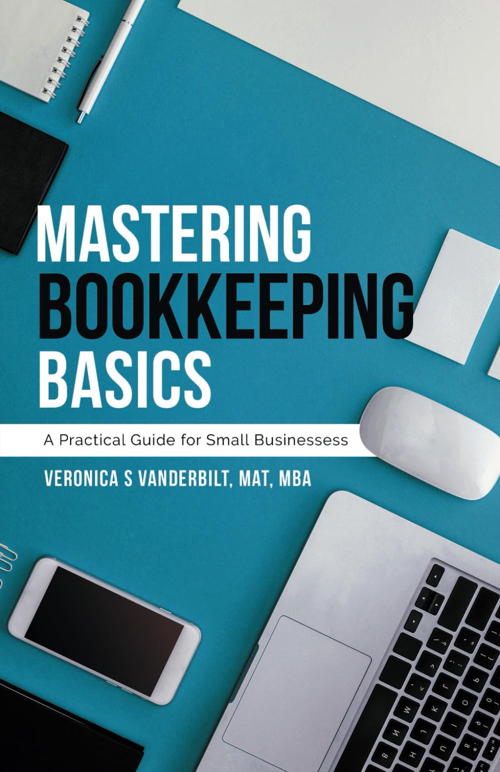 Amazon.com: Mastering Bookkeeping Basics: A Practical Guide for Small ...