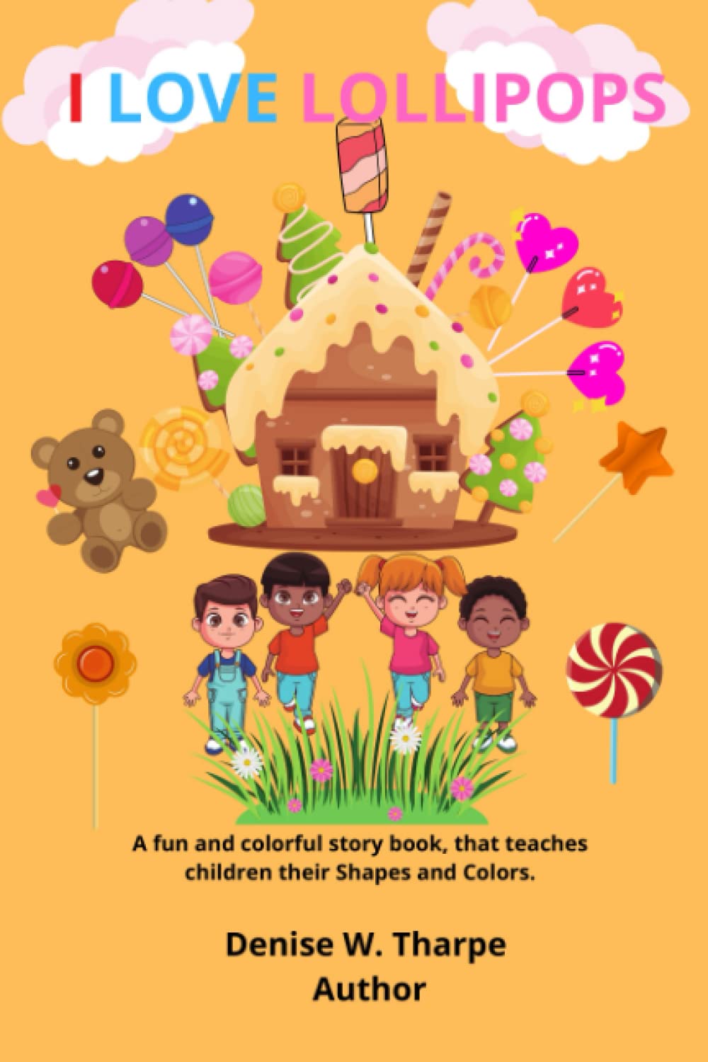 I Love Lollipops: A fun and colorful story book, that teaches children ...