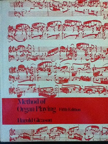 Harold Gleason Method of Organ Playing, Fifth Edition: Harold Gleason ...
