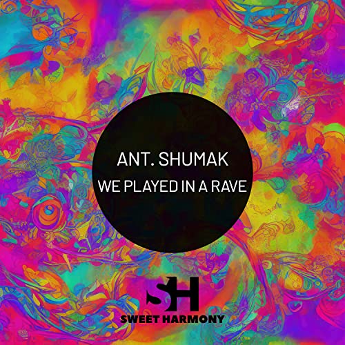 Play We Played in a Rave by Ant. Shumak on Amazon Music