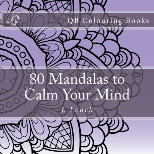 Amazon.com: 80 Mandalas to Calm Your Mind: Adult Colouring Book ...