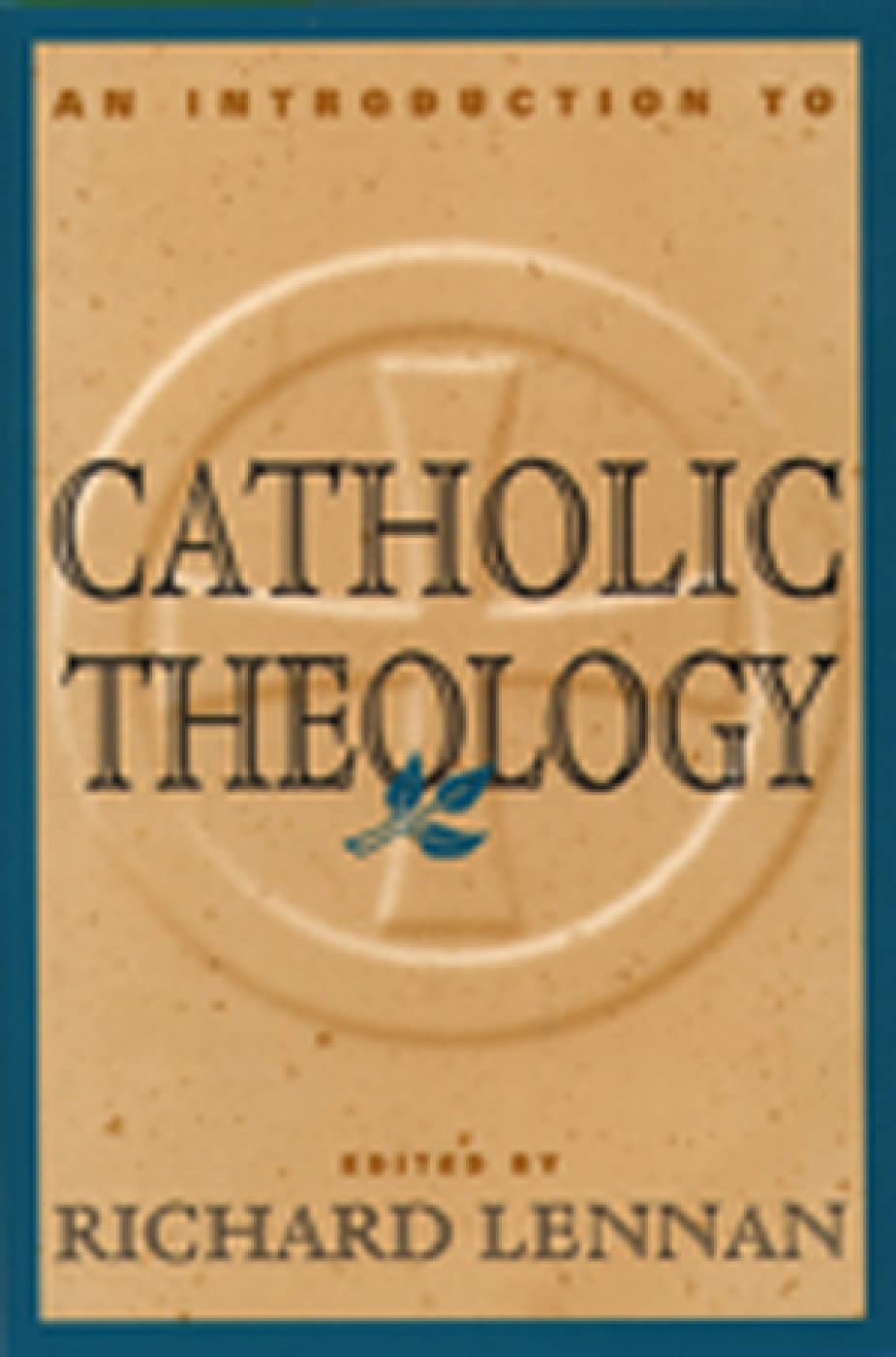 An Introduction to Catholic Theology: Lennan, Richard: 9780809138081 ...