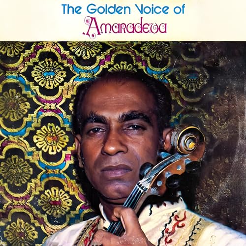 The Golden Voice of Amaradewa by W.D. Amaradeva on Prime Music