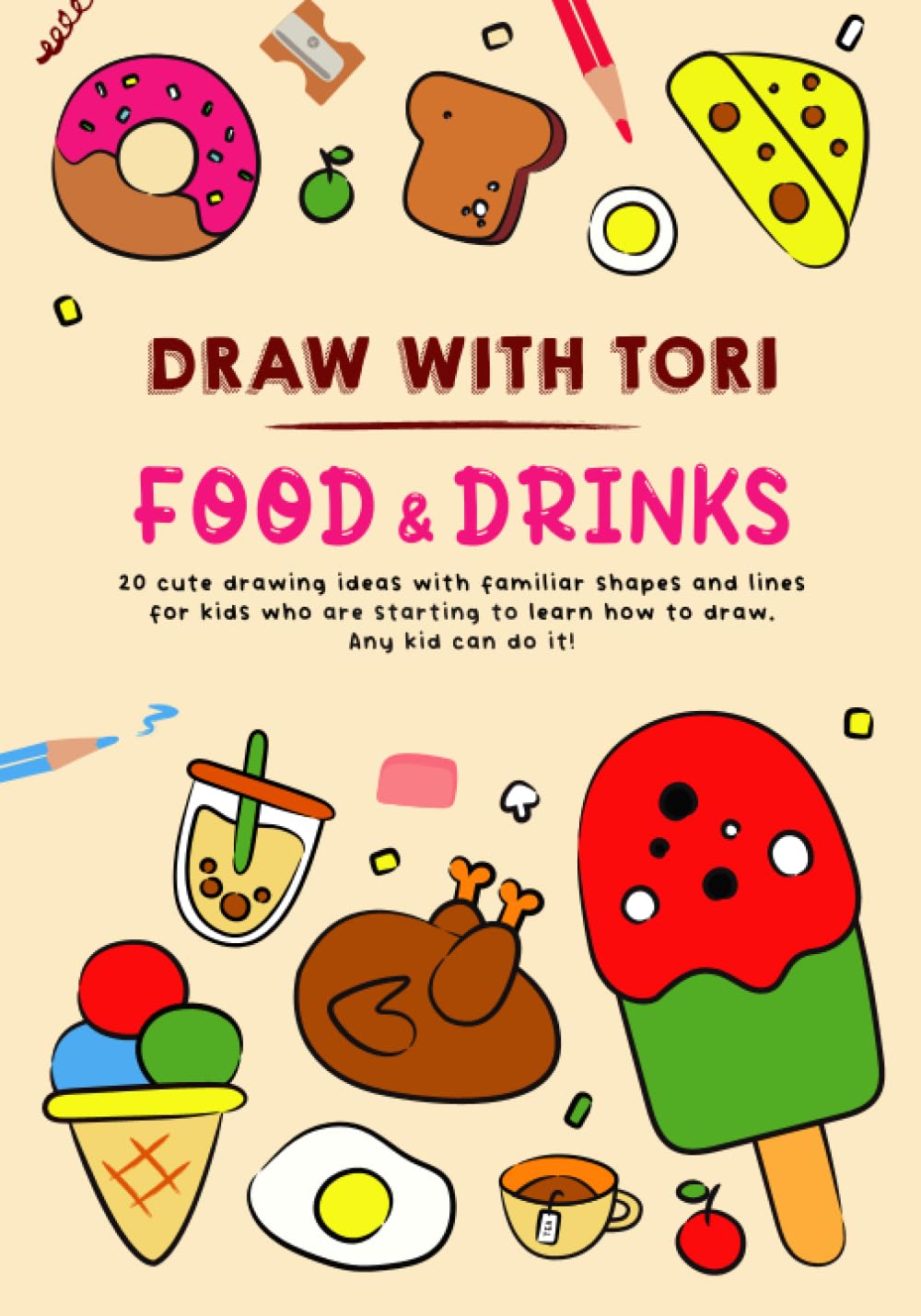 DRAW WITH TORI - FOOD & DRINKS | 20 cute drawing ideas with familiar ...