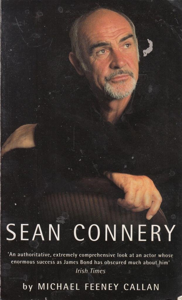 Sean Connery : Feeney Callan, Michael: Amazon.co.uk: Books