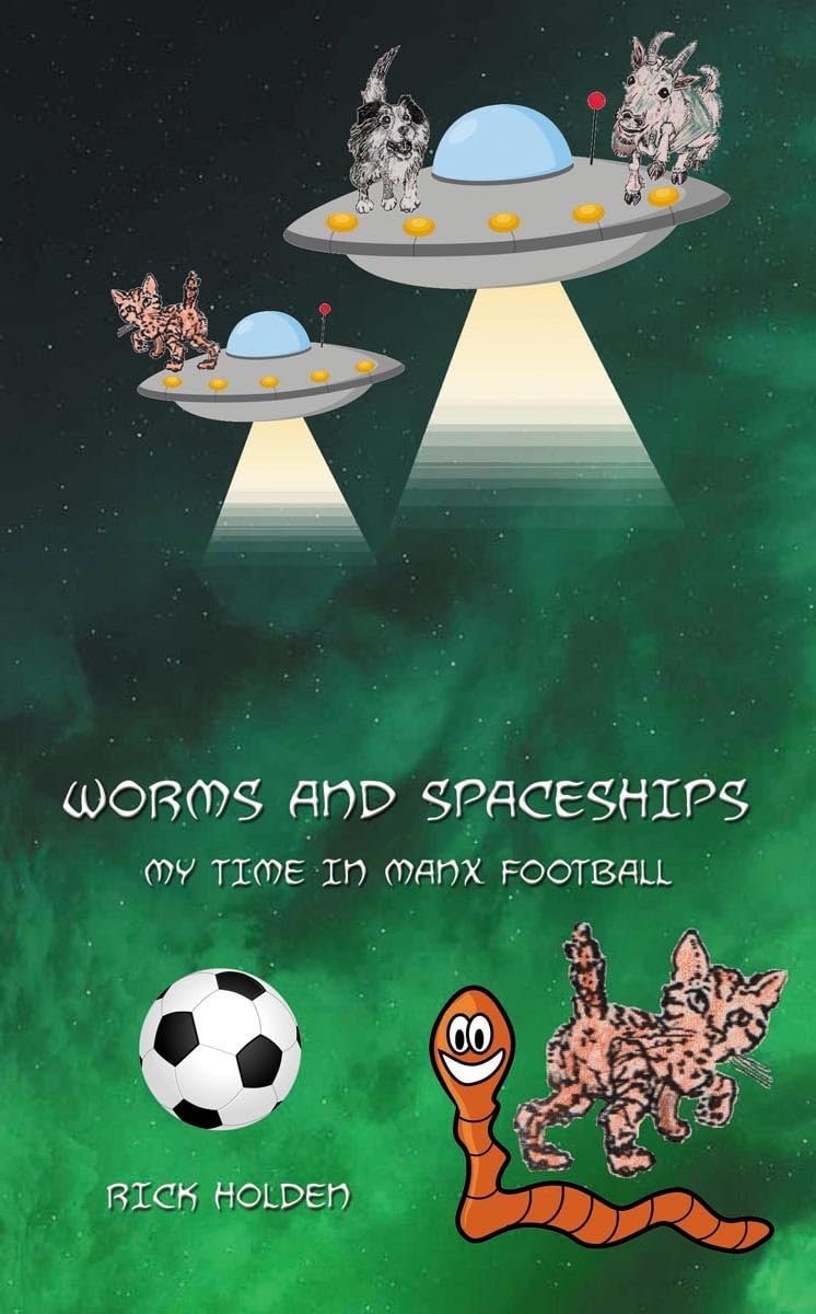 Amazon.com: Worms and Spaceships: My Time in Manx Football eBook ...