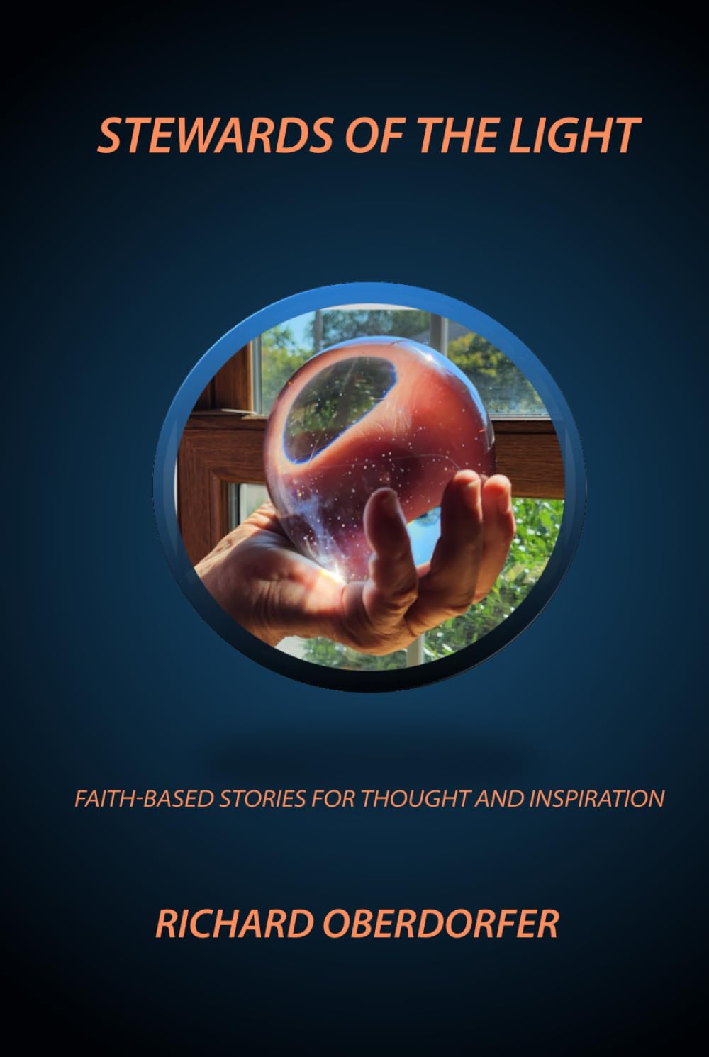 Stewards Of The Light: Faith Based Stories for Thought and Inspiration ...