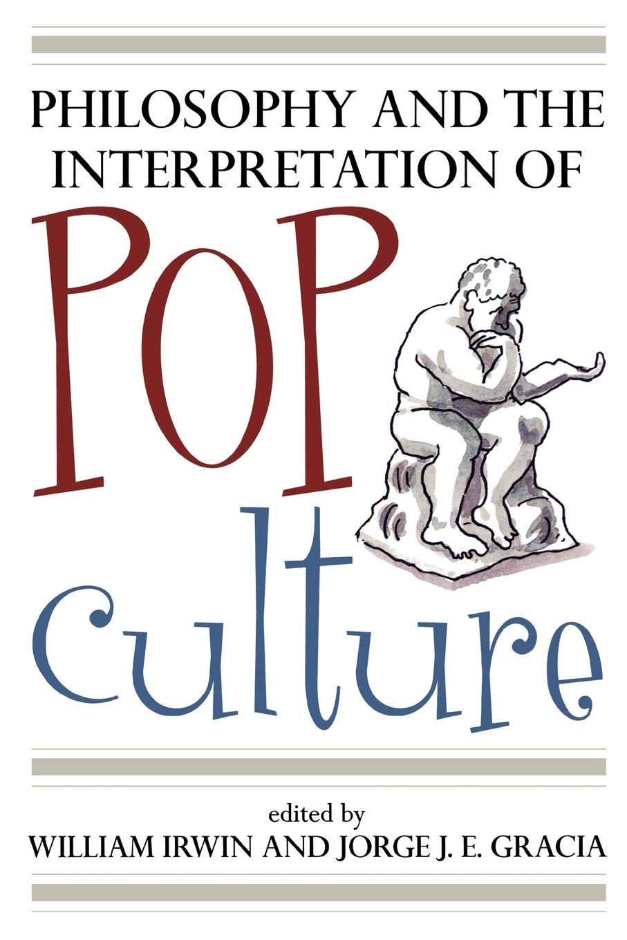 Philosophy and the Interpretation of Pop Culture: Irwin King's College ...