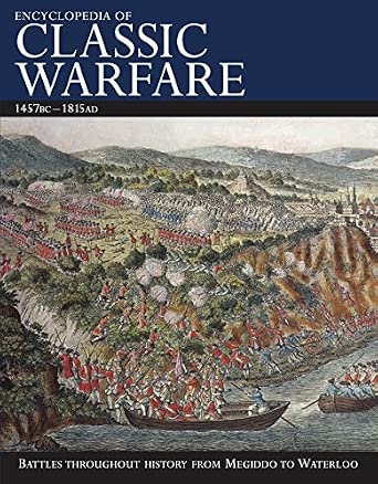 Encyclopedia of Classic Warfare, 3000bc-1815: Jack Watkins ...