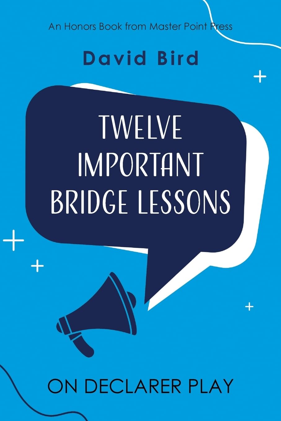 Twelve Important Bridge Lessons on Declarer Play: Amazon.co.uk: Bird ...